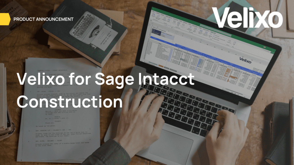 Introducing Velixo for Sage Intacct Construction - Excel Reporting